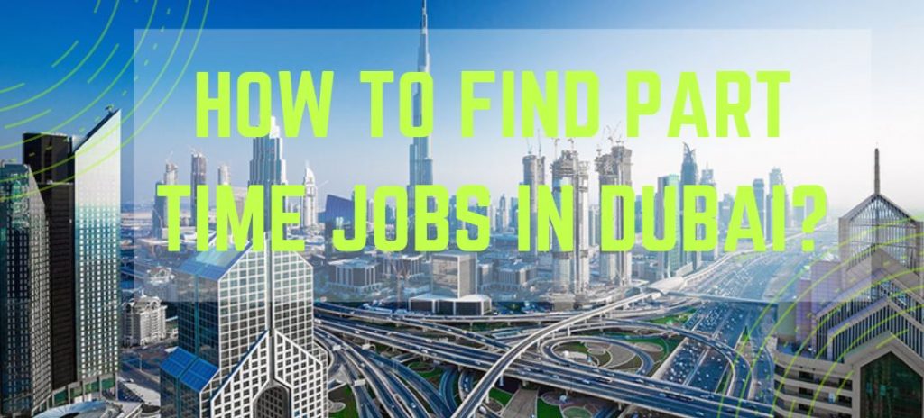 How to find Part-time Jobs in Dubai? - Your Dubai Guide