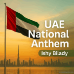 UAE National Anthem - Lyrics & Meaning (Ishy Bilady...) - Your Dubai Guide