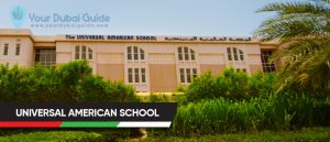 Universal American School in Dubai, UAE – Your Dubai Guide