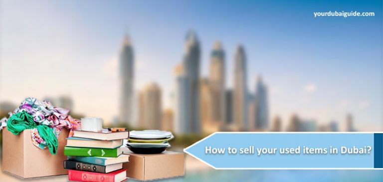 How to sell your used items in Dubai? - Your Dubai Guide