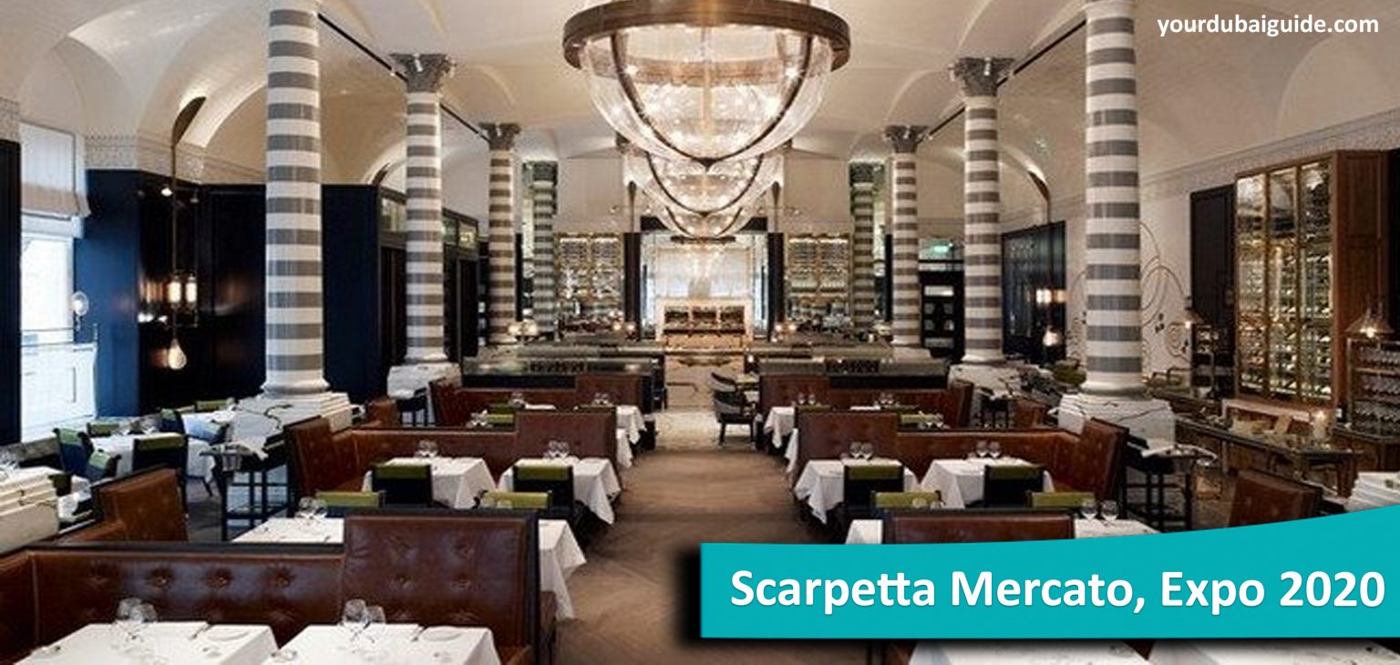 Scarpetta Mercato at Expo 2020, Dubai - Your Dubai Guide