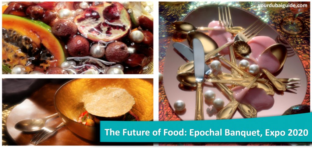 The Future of Food: Epochal Banquet at Expo 2020, Dubai – Your Dubai Guide