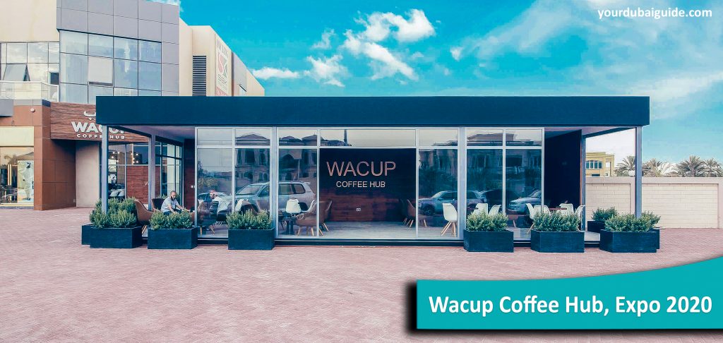 Wacup Coffee Hub at Expo 2020, Dubai - Your Dubai Guide