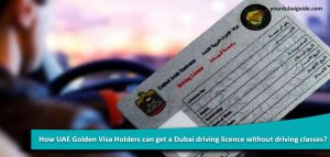 How UAE Golden Visa Holders can get a Dubai driving licence without ...