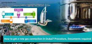 How to get a new gas connection in Dubai?: Procedure, Documents ...