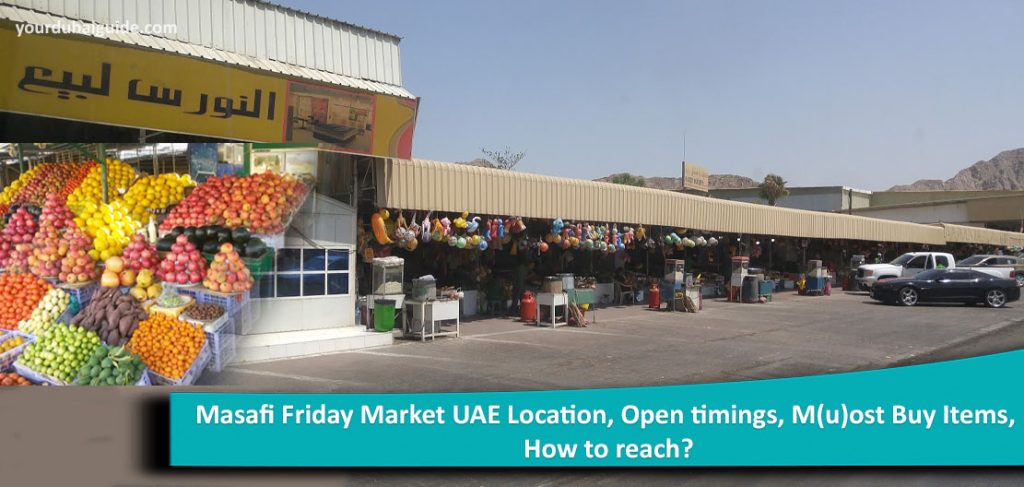 Masafi Friday Market UAE Location, Open timings, M(u)ost Buy Items, How to reach? - Your Dubai Guide