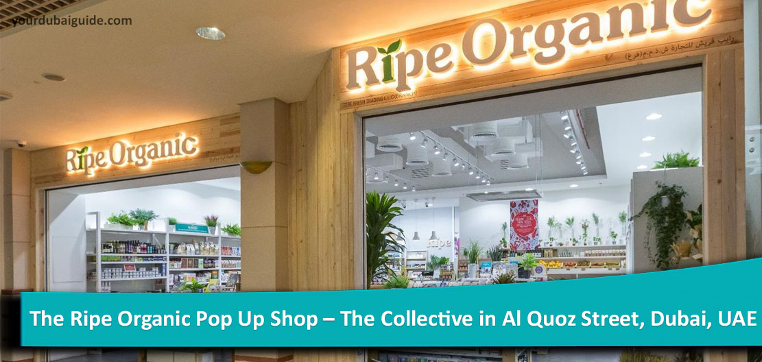 The Ripe Organic Pop Up Shop in Al Quoz Street, Ras Al-Khaimah, UAE ...