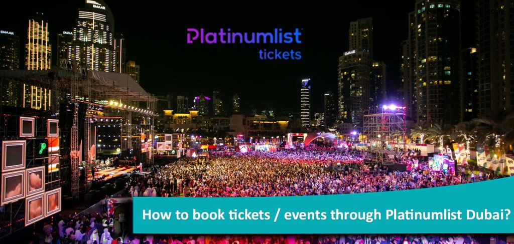 How to book tickets / events through Platinumlist Dubai? - Your Dubai Guide