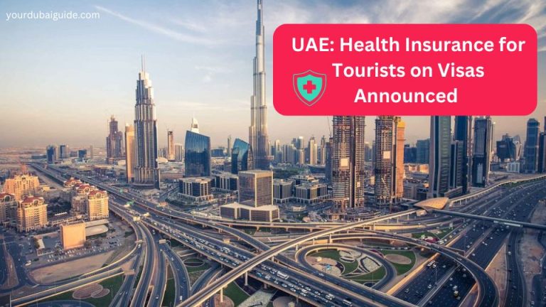 UAE: Health Insurance for Tourists on Visas Announced - Your Dubai Guide
